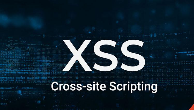 XSS là gì? Hướng dẫn ngăn ngừa, lọc và vá lỗ hổng XSS