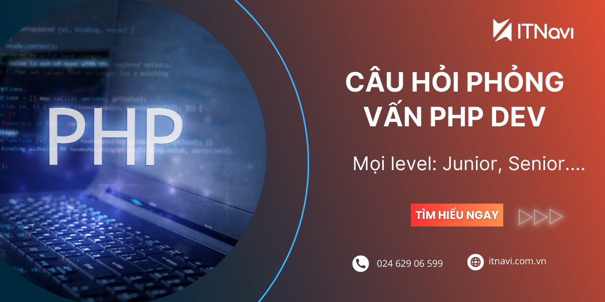 Tổng hợp câu hỏi phỏng vấn PHP level Fresher-Junior-Senior